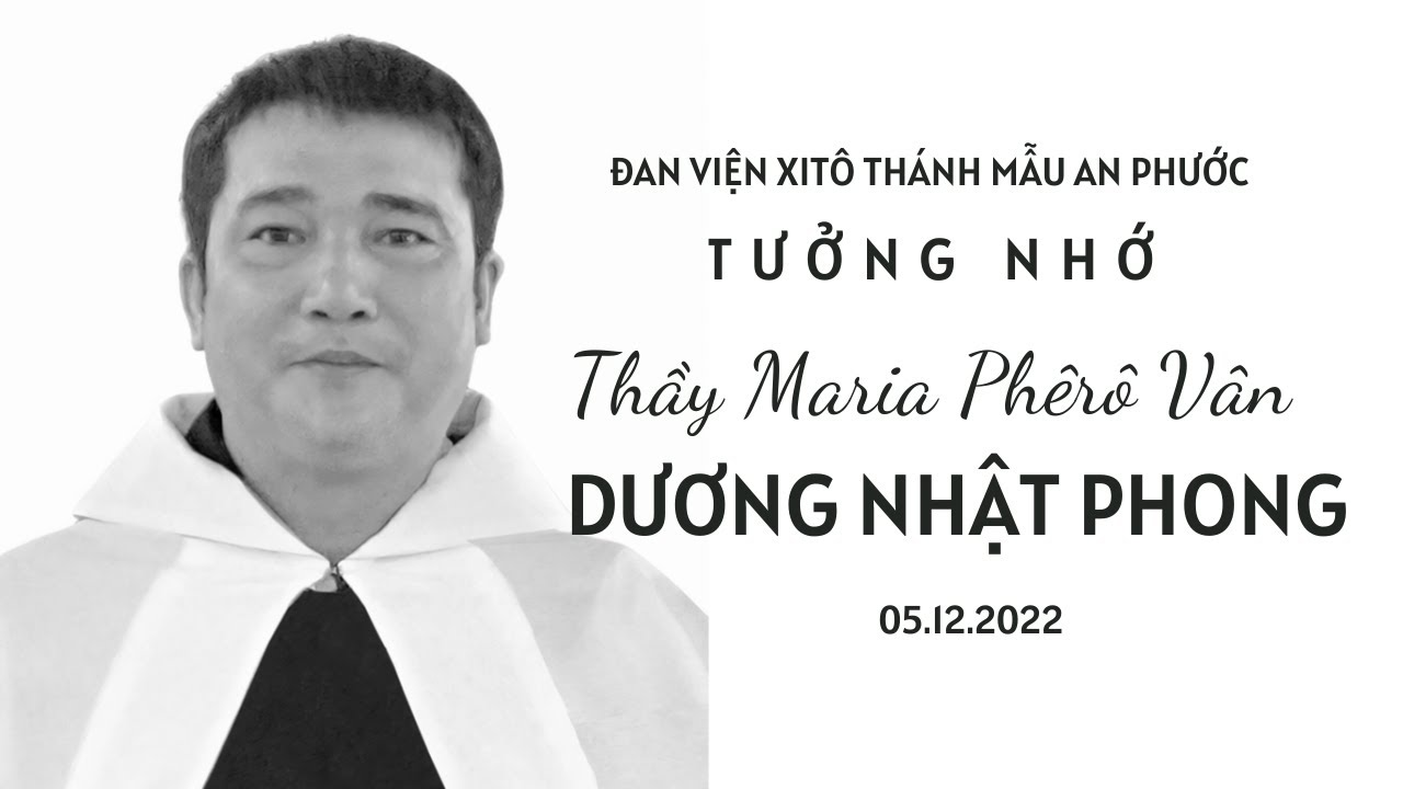 Tưởng nhớ Đan sĩ MARIA PHÊRÔ VÂN - DƯƠNG NHẬT PHONG (1981-2022)